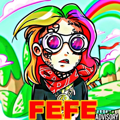 Stream FEFE by 6ix9ine Buster | Listen online for free on SoundCloud
