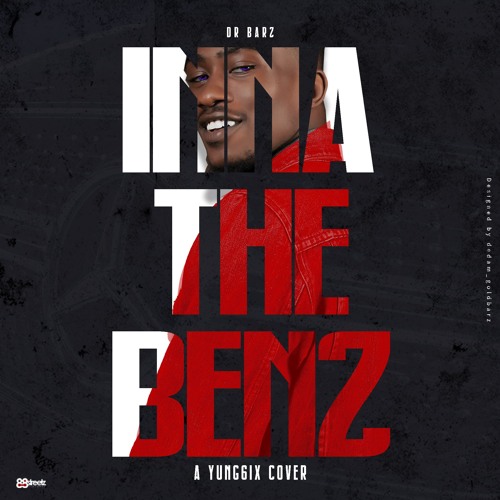 Stream Yung6ix - Ina The Benz ft. Dr. Barz (Cover) by Dr Barz | Listen ...