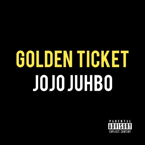Stream Golden Ticket x Jojo Juhbo (Prod. By NajaesBeats) by najae ...