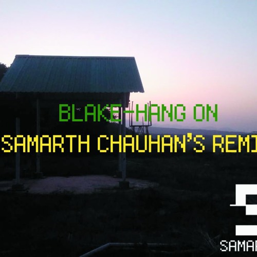 Samarth Chauhan - BLAKE - HANGING ON(Samarth Chauhan's REMIX) | Spinnin ...