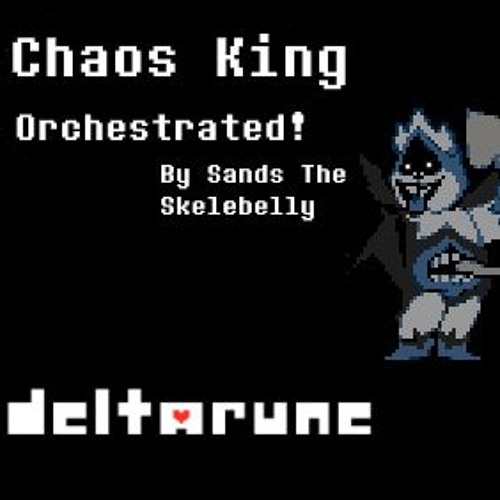 Stream Deltarune - 'Chaos King' [Orchestrated] by SandsTheSkelebelly ...