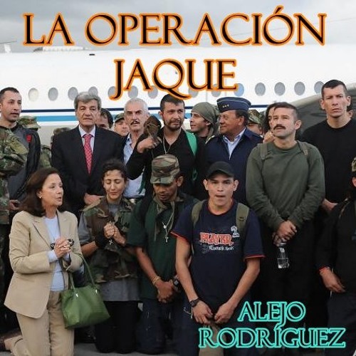 Stream La Operación Jaque, la estrategia que honró a un país entero ...