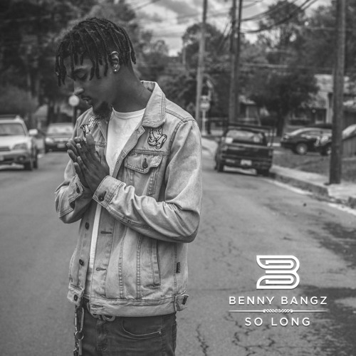 Stream Benny Bangz - So Long (Prod. Damien P) by Benny Bangz | Listen ...