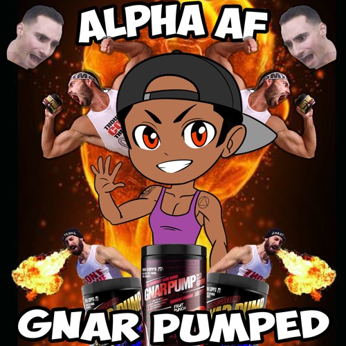 Stream Gnar Pumped (BroScienceLife Remix) by Alpha AF | Listen online ...