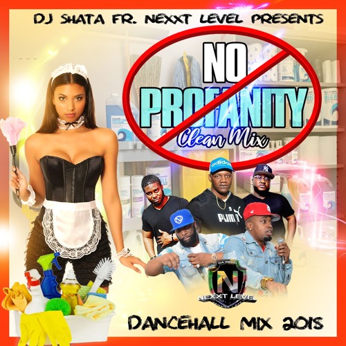 Stream DJ SHATA FROM NEXXT LEVEL NO PROFANITY CLEAN MIX by DJ_Shata ...