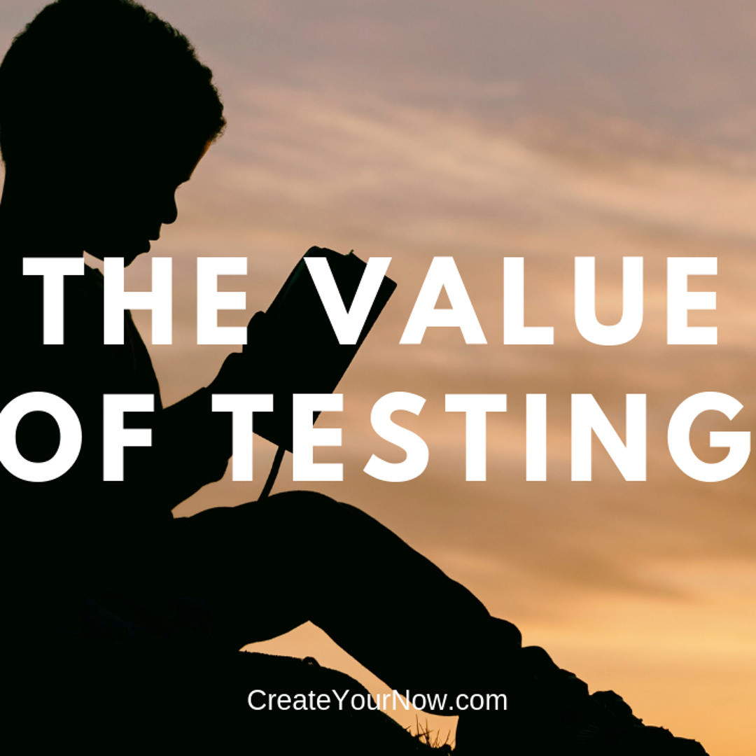 Stream 1399 The Value of Testing by Create Your Now | Listen online for ...