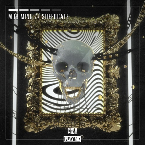 Stream Mob Mind - Suffocate by Play Me Records | Listen online for free ...