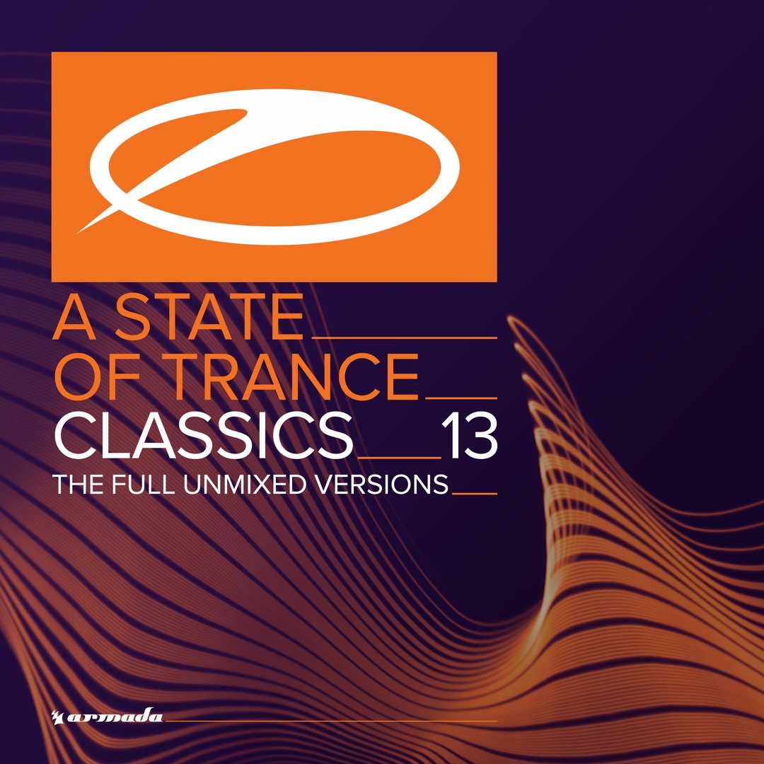 Stream A State Of Trance Classics, Vol. 13 (The Full Unmixed Versions ...