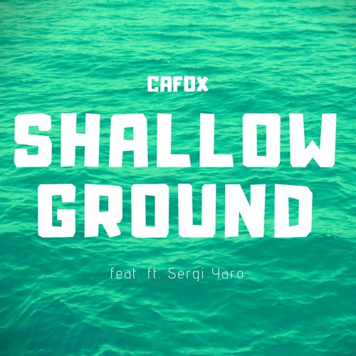 Stream Shallow Ground (feat. Sergi Yaro) by CAFOX | Listen online for ...