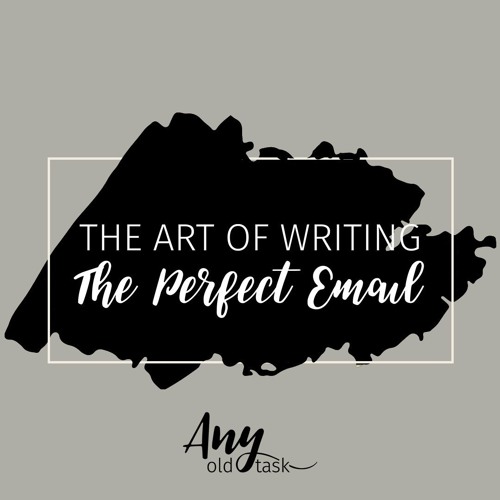 Stream episode The Art Of Writing The Perfect Email by Any Old Task ...
