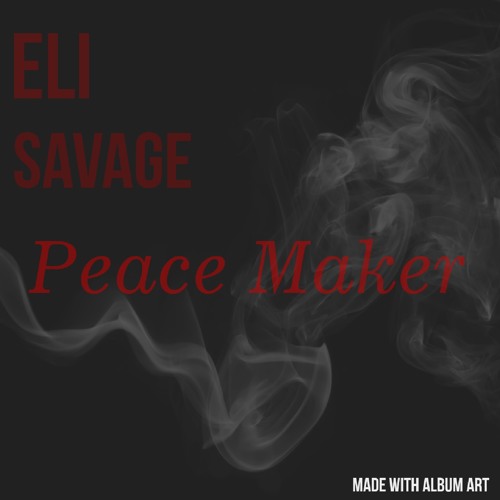 Stream Eli Savage - Peace Maker by Eli Savage | Listen online for free ...