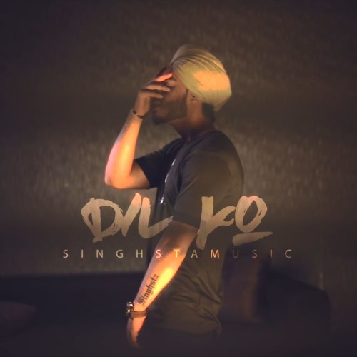 Stream Singhsta - Dil Ko (Acoustic Cover)| Sunny Singh Music by Sunny ...