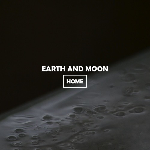 Stream Home by Earth and Moon | Listen online for free on SoundCloud