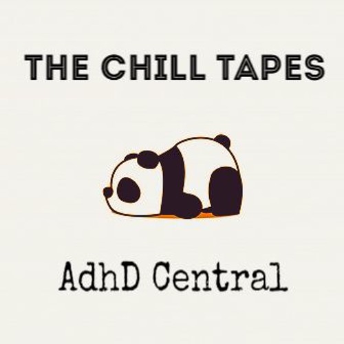 Stream AdhD central | Listen to AdhD Central - The Chill Tapes playlist ...