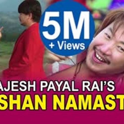 Stream Rajesh Payal Rai Darshan Namaste 3 Kina Yeti Dherai Maya Feat ...