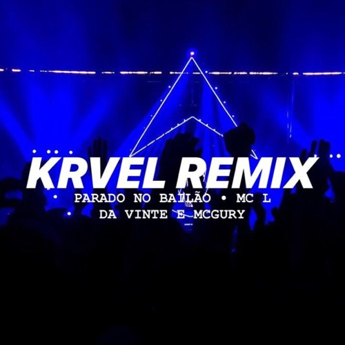 Stream Parado No Bailão - Mc L Da Vinte & Mc Gury (Kruel Remix) [FREE ...