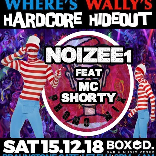 Stream FEAT MC SHORTY HARDCORE HIDEOUT 15 DECEMBER 2018 PROMO by NOIZEE ...