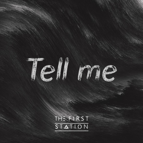 Stream The First Station-Tell me by The First Station | Listen online ...