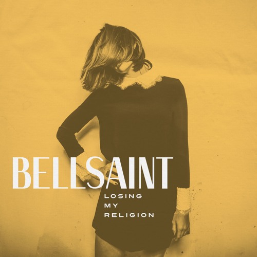 Stream BELLSAINT - Losing My Religion by BELLSAINT | Listen online for ...