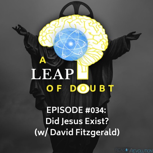Stream #034: Did Jesus Exist? (w/ David Fitzgerald) by Reason ...