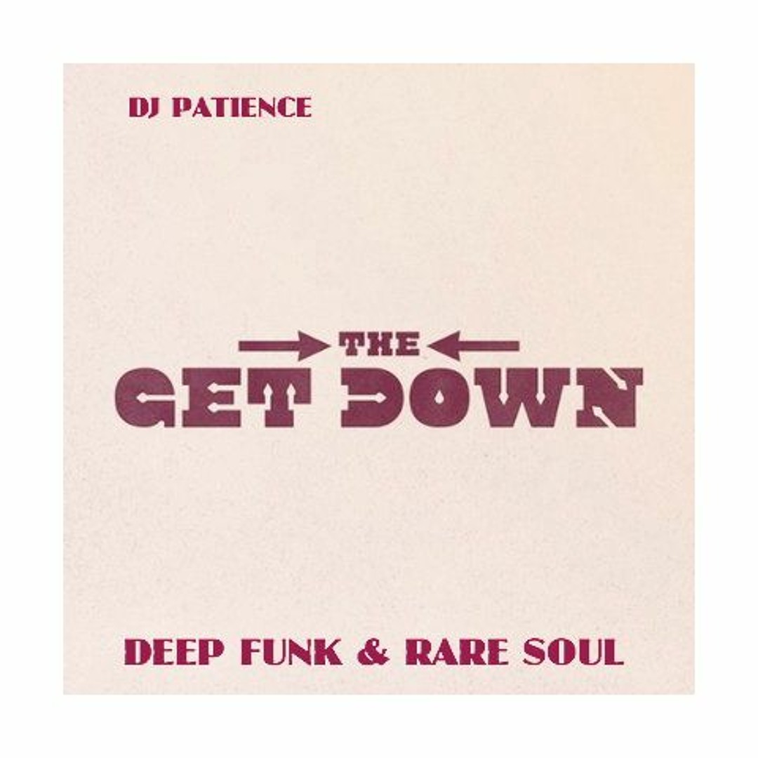 Stream The Get Down - A Deep Funk & Rare Soul Live Vinyl Mix by DJ ...