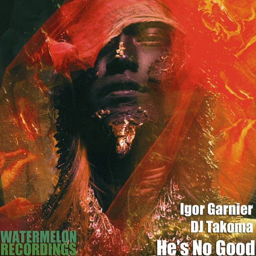 Stream Igor Garnier & DJ Takoma - He's No Good by Igor Garnier | Listen ...