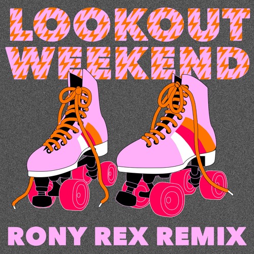 Stream LOOKOUT WEEKEND (RONY REX REMIX) by Rony Rex | Listen online for ...