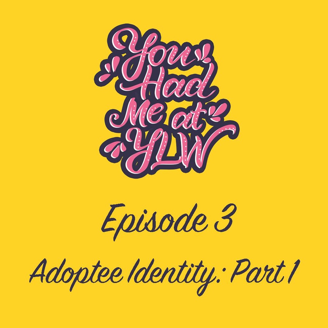 Stream episode Episode 3 - Adoptee Identity: Part 1 by You Had Me At ...