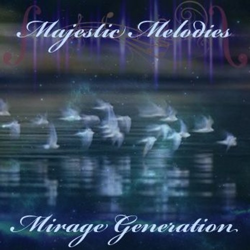 Stream Majestic Melodies | Listen to Mirage Generation playlist online ...