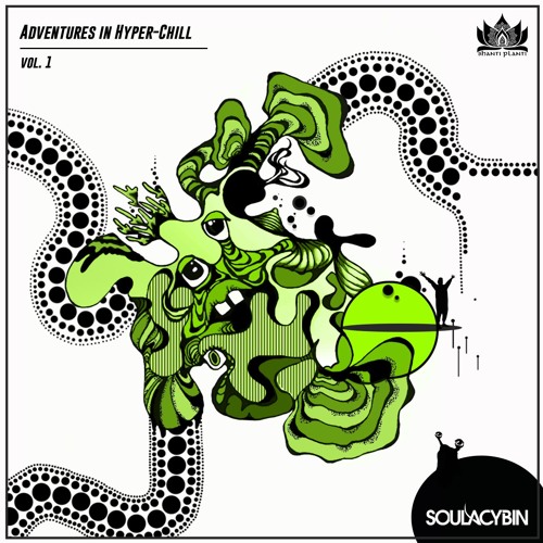 Stream Soulacybin | Listen to Soulacybin - Adventures in Hyper-Chill ...