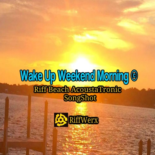 Stream Wake Up Weekend Morning © AcoustaTronic Instrumental SongShot by ...