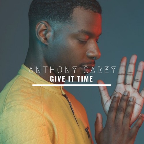 Stream Give It Time by Anthony Carey | Listen online for free on SoundCloud