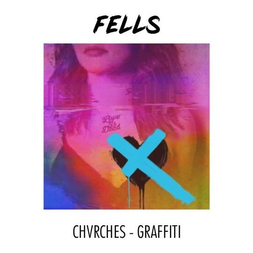 CHVRCHES - Graffiti (Fells Remix) by Fells - Free download on ToneDen