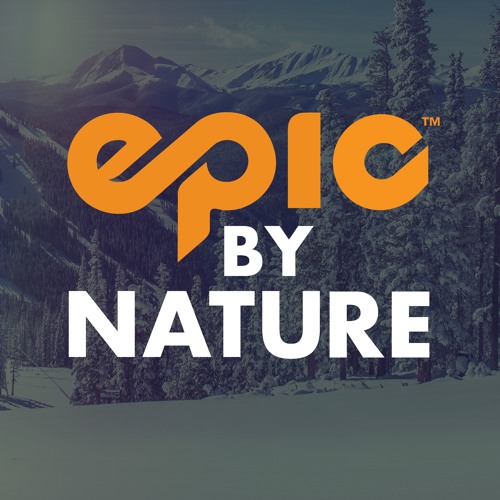 Stream episode What is Epic By Nature? by Vail Resorts podcast | Listen ...