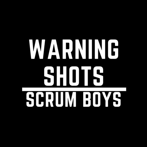 Stream Warning Shots by Scrum Boys | Listen online for free on SoundCloud