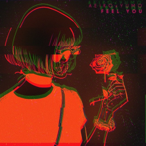 Stream Feel You (Feat. Yumo) by Aeiko | Listen online for free on ...