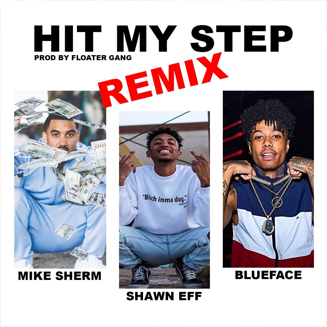 Stream Hit My Step Remix (Ft. Mike Sherm & BlueFace) by Floater Gang ...