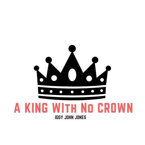 Stream IGGY JONES | Listen to a king with no crown playlist online for ...