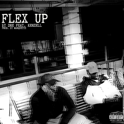 Stream Flex Up Feat. Kenzell [Prod. By Marquette] by Dre | Listen ...