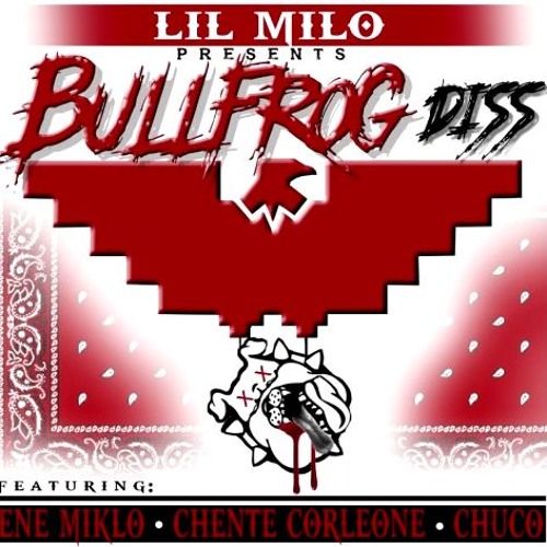 Stream Bullfrog Diss Ft - Lil Milo,Ene Miklo,chente C,Chuco by ::14WAT ...