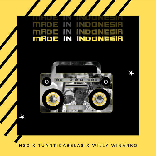 Stream NSG (Feat. Tuan Tigabelas & Willy Winarko) - Made in Indonesia ...