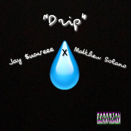 Stream Drip - Jay Suaveee X Matthew Solano by Shotsbycash | Listen ...