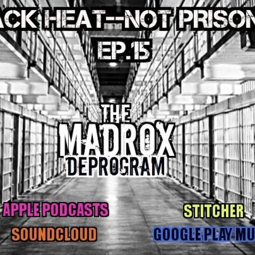 Stream Ep.15 Pack Heat .. Not Prisons by The Madrox DeProgram | Listen online for free on SoundCloud