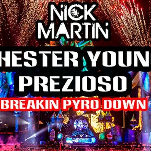 Stream Breakin Pyro Down (DJ Nick Martin Mashup) by DJ Nick Martin ...