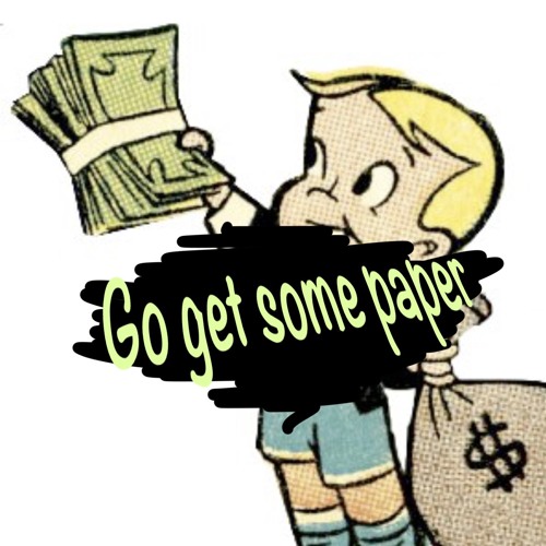 Stream go get you some paper by WORLD1 | Listen online for free on ...