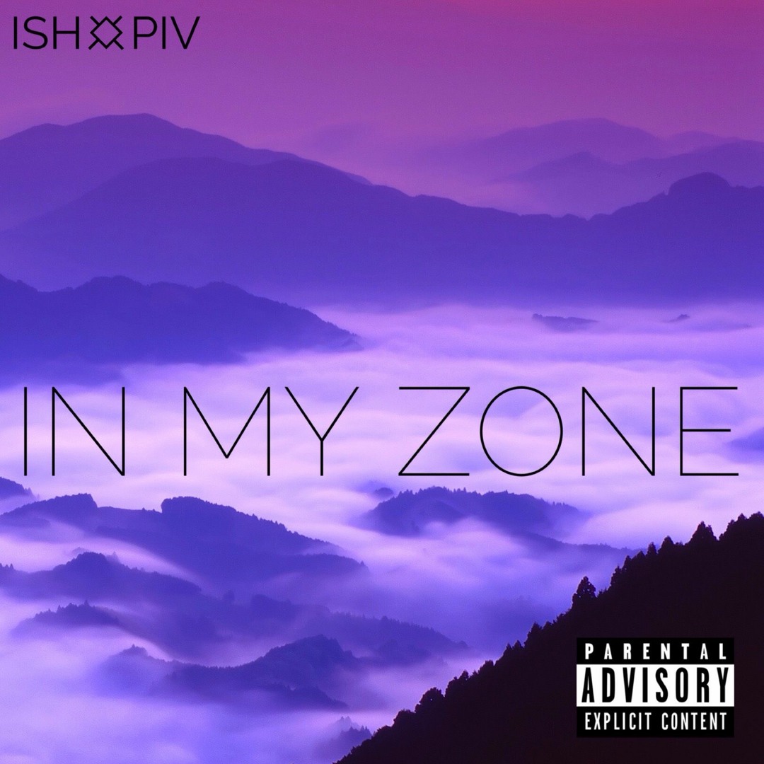 Stream IN MY ZONE by ISH PIV | Listen online for free on SoundCloud