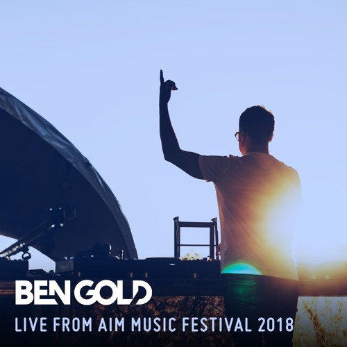 Stream Ben Gold Live At AIM Music Festival, Quebec 2018 [5 Hour Set] by ...