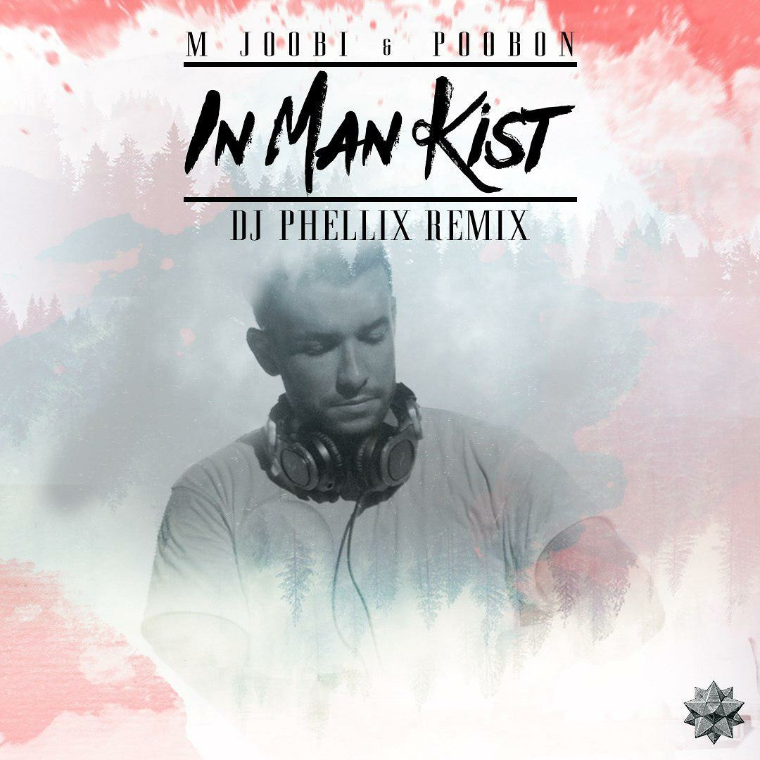 Stream M Joobi & Pobon - In Man Kist (DJ Phellix Remix) by Dj Phellix ...