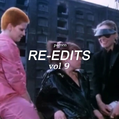 Stream patten | Listen to RE-EDITS vol.9 playlist online for free on ...