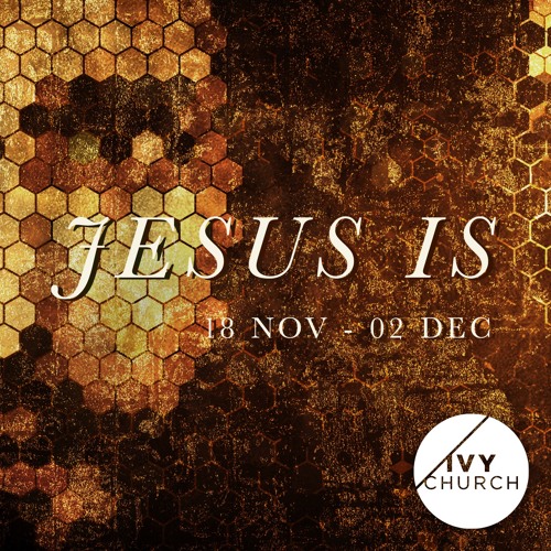 Stream Ivy Church Podcast | Listen to Jesus Is Series playlist online ...
